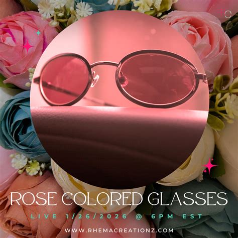 Rose Colored Glasses Rhemacreationz