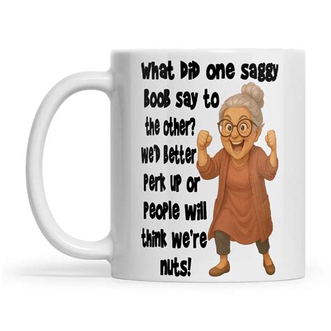 Woman What Did One Saggy Boob Say To The Other Wed Better Perk Up Or