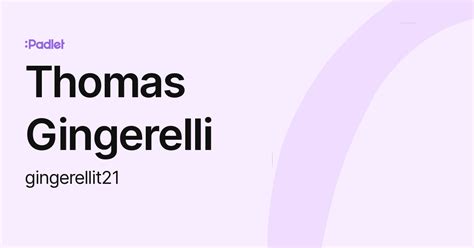 Thomas Gingerelli Gingerellit21 Profile Padlet