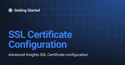 Insights SSL Certificate Configuration Getting Started