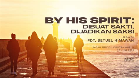 Betuel Himawan By His Spirit Dibuat Sakti Dijadikan Saksi