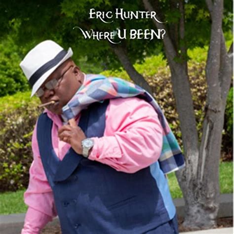 Play Where U Been By Eric Hunter On Amazon Music