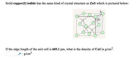 Solved Solid Copper I Iodide Has The Same Kind Of Crystal