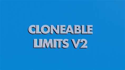 Cloneable Limits V2