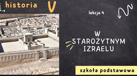 Historia Klasa 5 Lekcja 4 W Starożytnym Izraelu Youtube