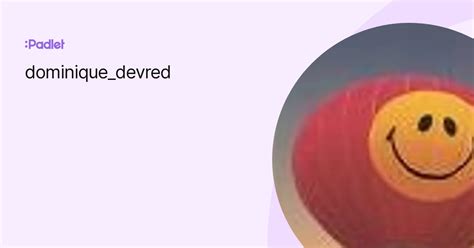 Dominiquedevred Profile Padlet