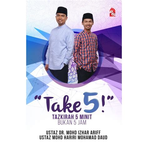 Take 5 Mohd Hariri Bin Haji Mohamad Daud Ustaz Dr Mohd Izhar Ariff