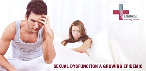 Sexual Dysfunction A Growing Epidemic Ivf Centre In Gurgaon Thakral