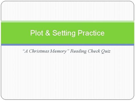 Plot Setting Practice A Christmas Memory Reading Check