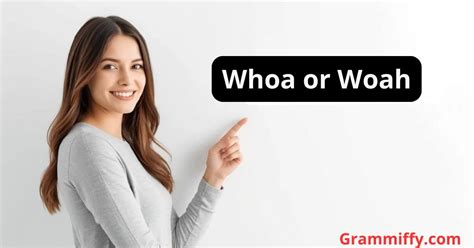Whoa Or Woah Which Spelling Is Correct In English