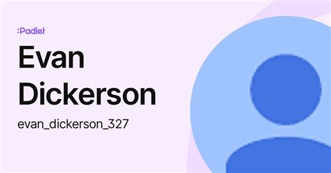 Evan Dickerson Evandickerson327 Profile Padlet