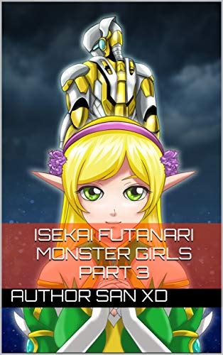 Isekai Futanari Monster Girls Part 3 Vol 1 By San Xd Goodreads