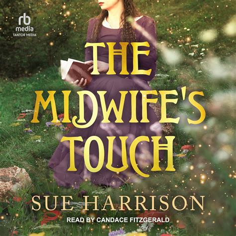 The Midwifes Touch Audible Audio Edition Sue Harrison