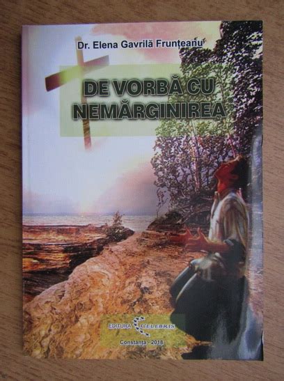 Elena Gavrila Frunteanu De Vorba Cu Nemarginirea Cumpără
