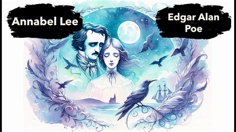 Annabel Lee By Edgar Allen Poe Youtube