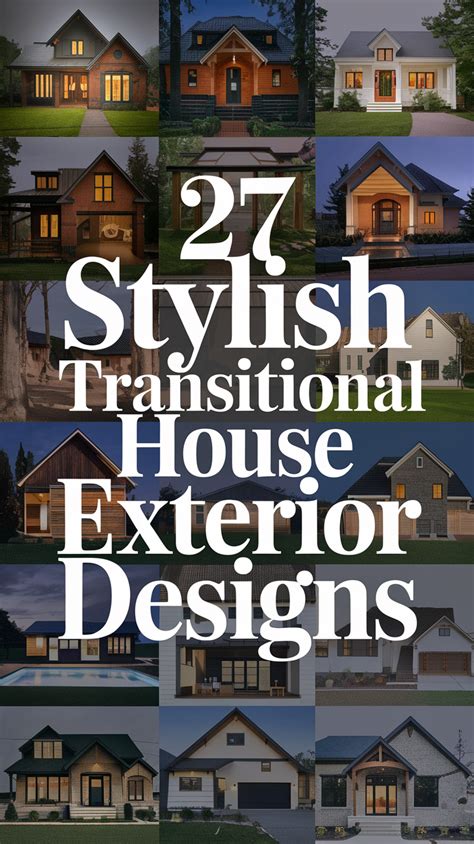 27 Stylish Transitional House Exterior Designs That Define Style And Elegance Updated 2025