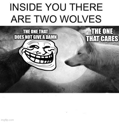 Inside You There Are Two Wolves Imgflip