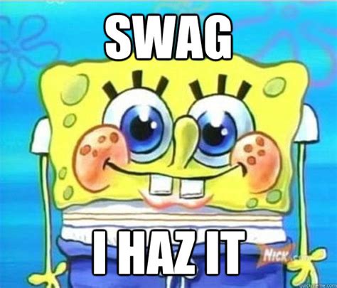 Swag I Haz It Horny Spongebob Quickmeme
