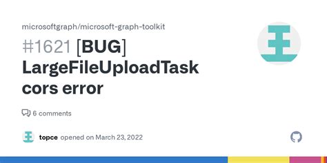 Bug Largefileuploadtask Cors Error · Issue 1621 · Microsoftgraph