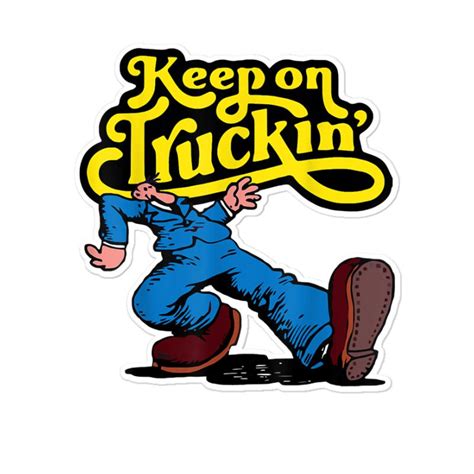 Custom Keep On Truckin T Shirt Sticker By Nycerecoverdell Artistshot