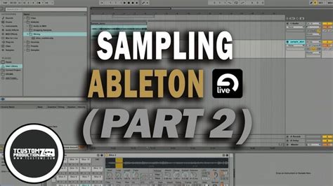 Learn To Sample In Ableton Live 9 Part 2 Tutorial