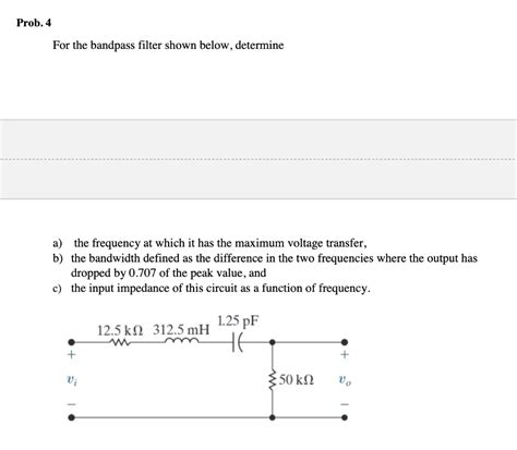 Solved For The Bandpass Filter Shown Below Determine A The