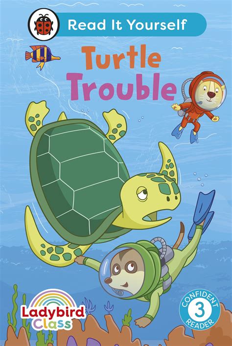 Ladybird Class Turtle Trouble Read It Yourself Level 3 Confident Reader By Ladybird