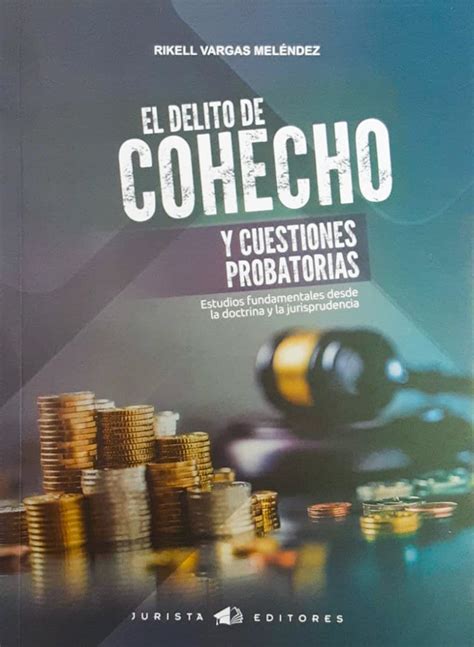 El Delito De Cohecho Y Cuestiones Probatorias Librería Jurídica Oni