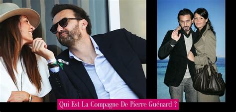 Qui Est La Compagne De Pierre Guénard Revue Stars — Nouvelles