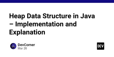 Heap Data Structure In Java Implementation And Explanation Prodsens