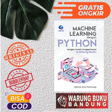 Jual Buku Machine Learning Dengan Python Dengan Contoh Pengaplikasian Di Bidang Medis Hanna