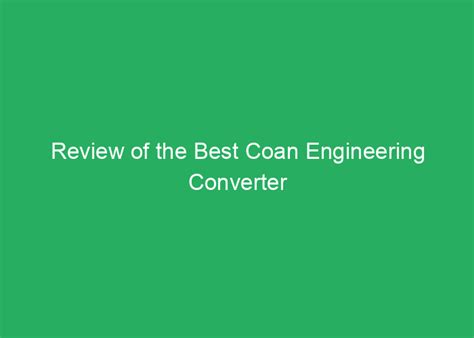 Review Of The Best Coan Engineering Converter Fuel Capacity