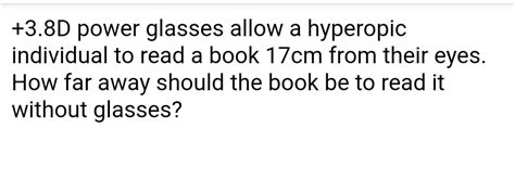 Solved 38d Power Glasses Allow A Hyperopic Individual To
