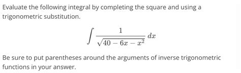 Solved Evaluate The Following Integral By Completing The
