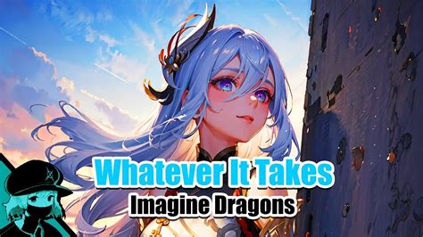 【nightcore】 Whatever It Takes Lyrics Youtube
