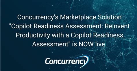 Concurrency S Marketplace Solution Copilot Readiness Assessment Reinvent Productivity With A