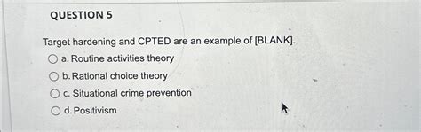 Solved Question 5target Hardening And Cpted Are An Example