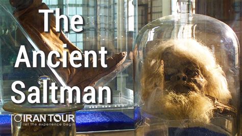Discover The Ancient Saltman Irans 2000 Year Old Mummy At The National Museum Youtube