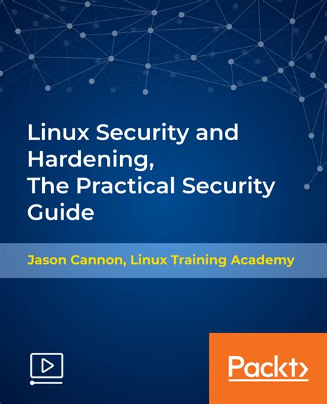 Linux Security And Hardening The Practical Security Guide By Packt