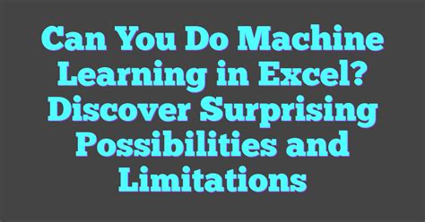 Can You Do Machine Learning In Excel Discover Surprising Possibilities