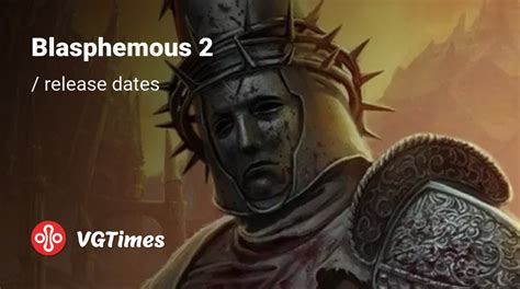 Release date of Blasphemous 2 in different countries around the world