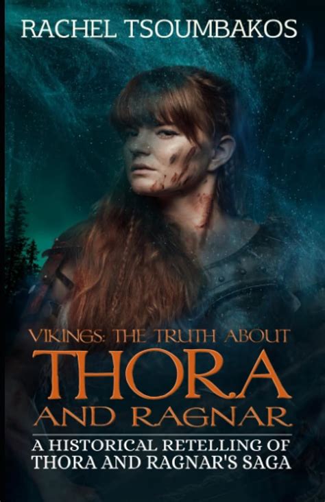 Vikings The Truth About Thora And Ragnar A Historical