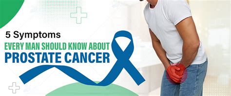5 Symptoms Every Man Should Know About Prostate Cancer