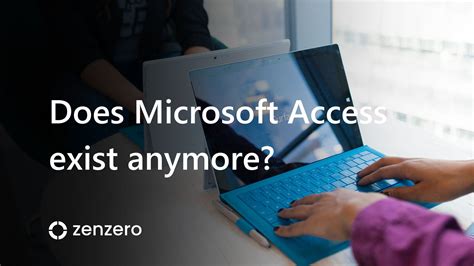 Does Microsoft Access Exist Anymore Zenzero