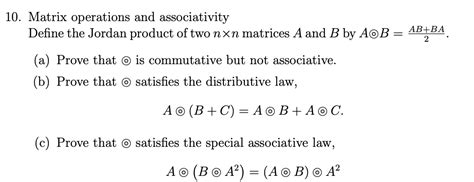 Solved 0 Matrix Operations And Associativity Define The