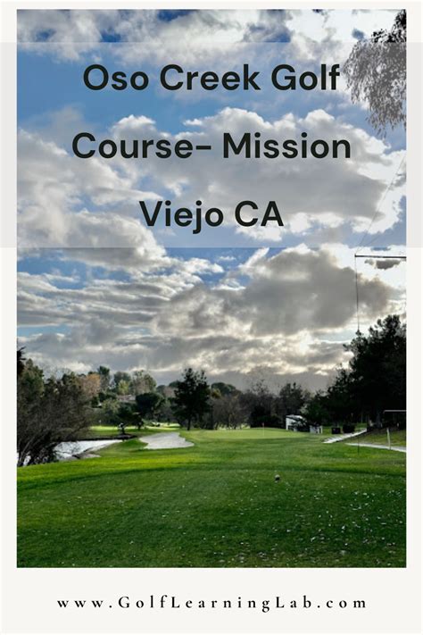 Oso Creek Golf Course Mission Viejo California Golf Learning Lab