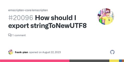 How Should I Export Stringtonewutf8 · Issue 20096 · Emscripten Core