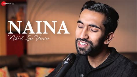 Naina Nikhil Iyer Version Pritam Nikhil Iyer And Amitabh Bhattacharya Song Lyrics Music
