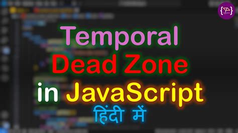 Temporal Dead Zone In Javascript Temporal Dead Zone Javascript Temporal Dead Zone In Hindi