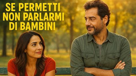 💘 Se Permetti Non Parlarmi Di Bambini Commedia Film Completo In